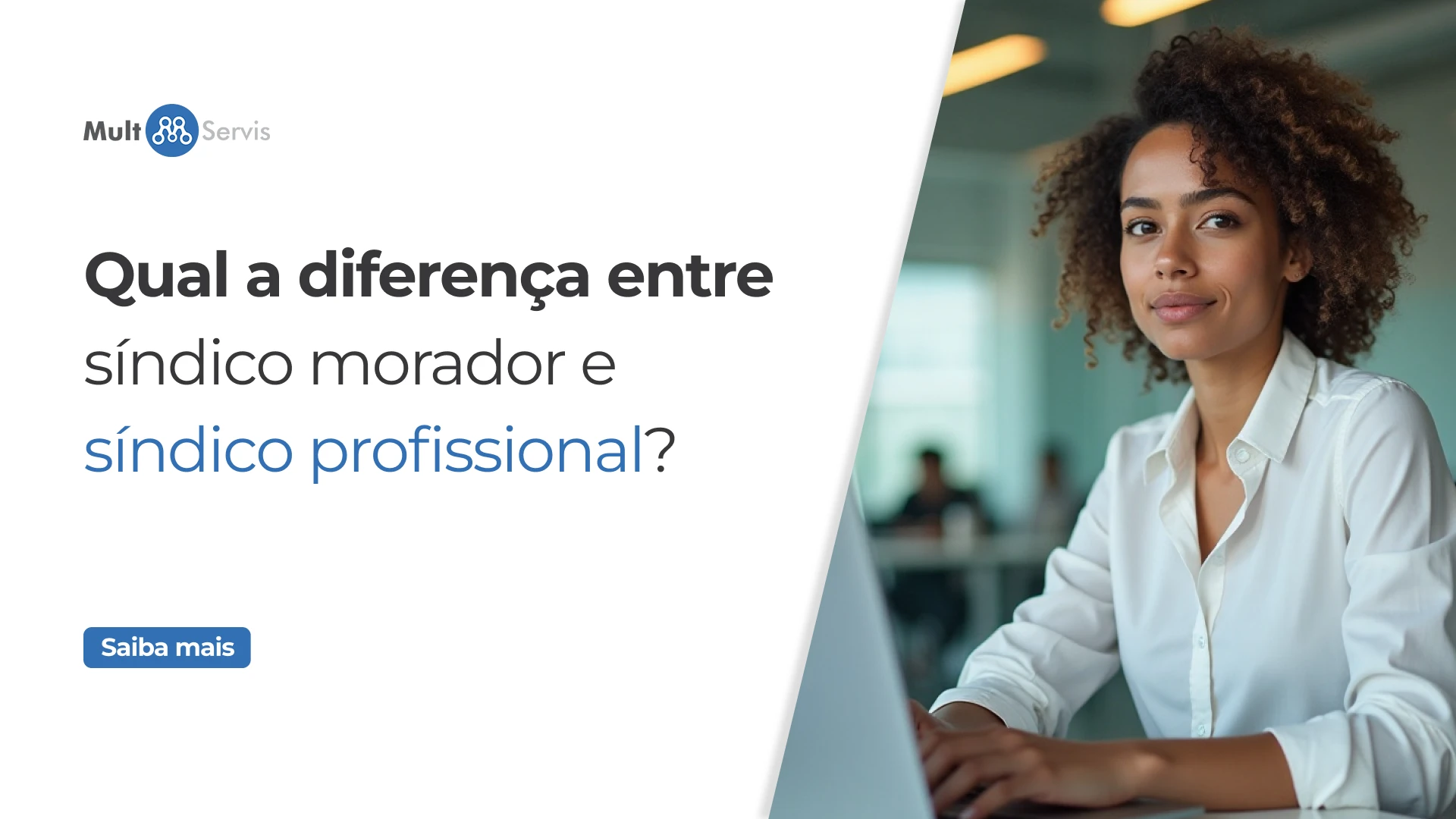 Qual a diferença entre síndico morador e síndico profissional?