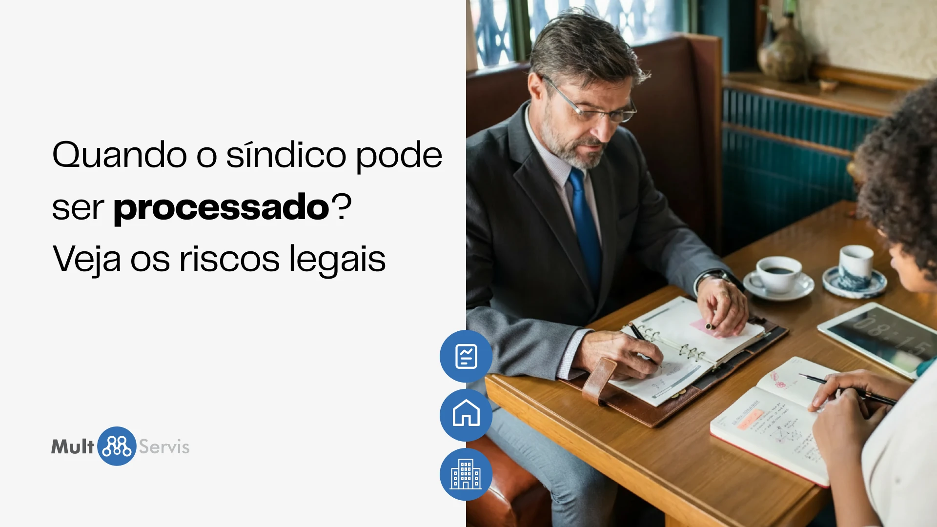 Quando o síndico pode ser processado? Veja os riscos legais